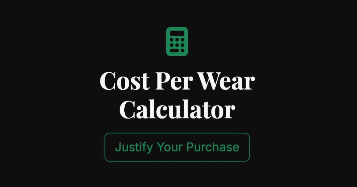 Cost Per Wear Calculator - The Justification Tool